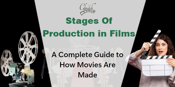 Stages of Production in Films: A Complete Guide